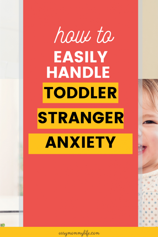 How To Handle Toddler Stranger Anxiety - Easy Mommy Life
